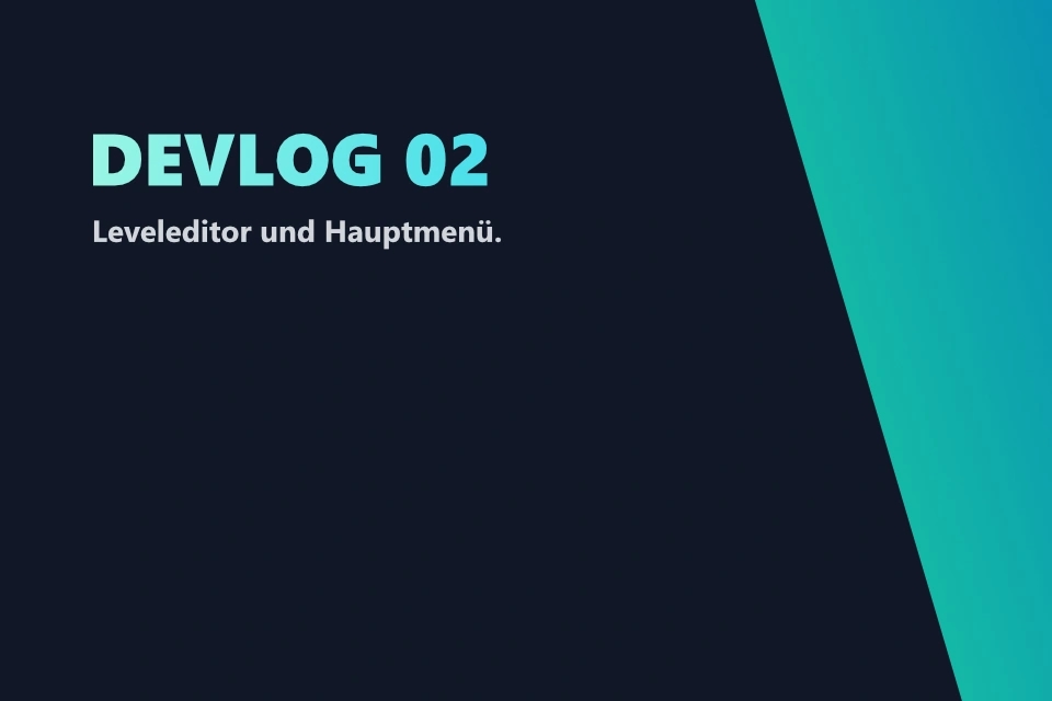 Michael Schöffel - DevLog 02 - Leveleditor und Hauptmenü.